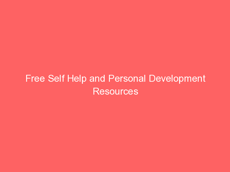 Free Self Help and Personal Development Resources
